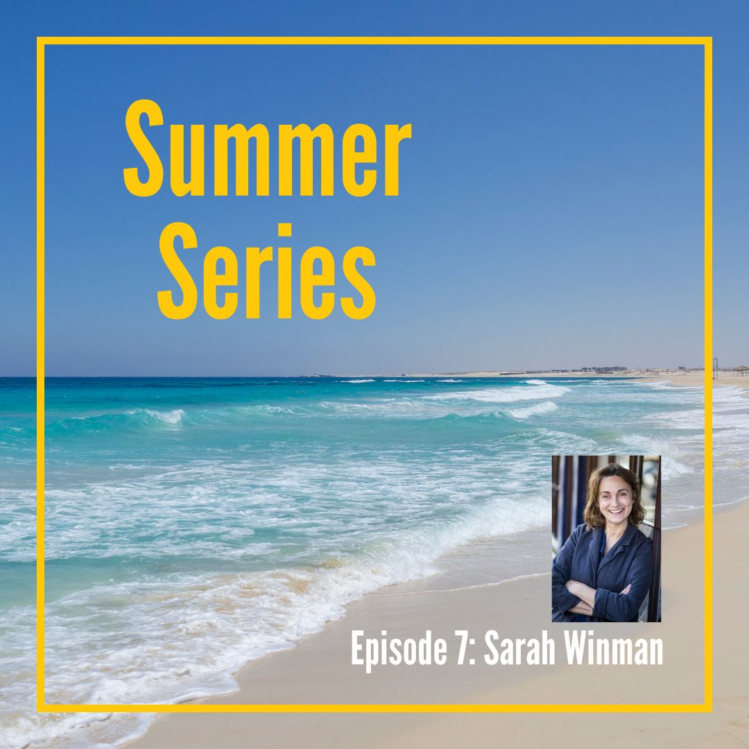 Summer Series: Sarah Winman – The First Time podcast