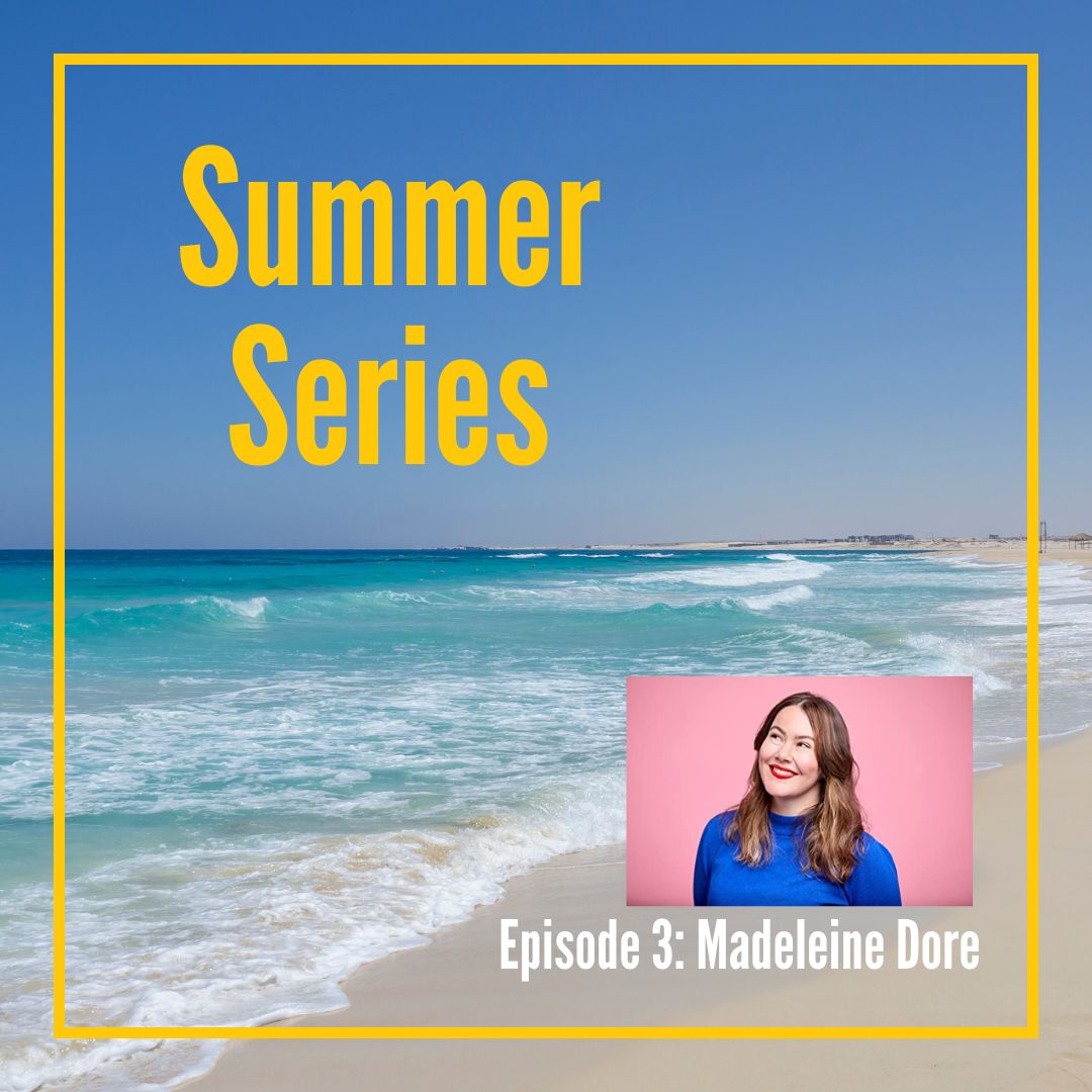 Summer Series: Madeleine Dore – The First Time podcast