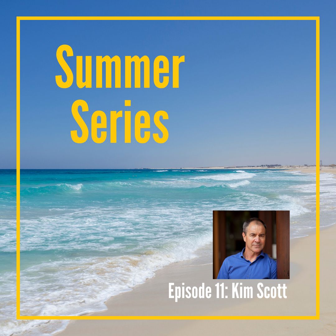 Summer Series: Kim Scott – The First Time podcast