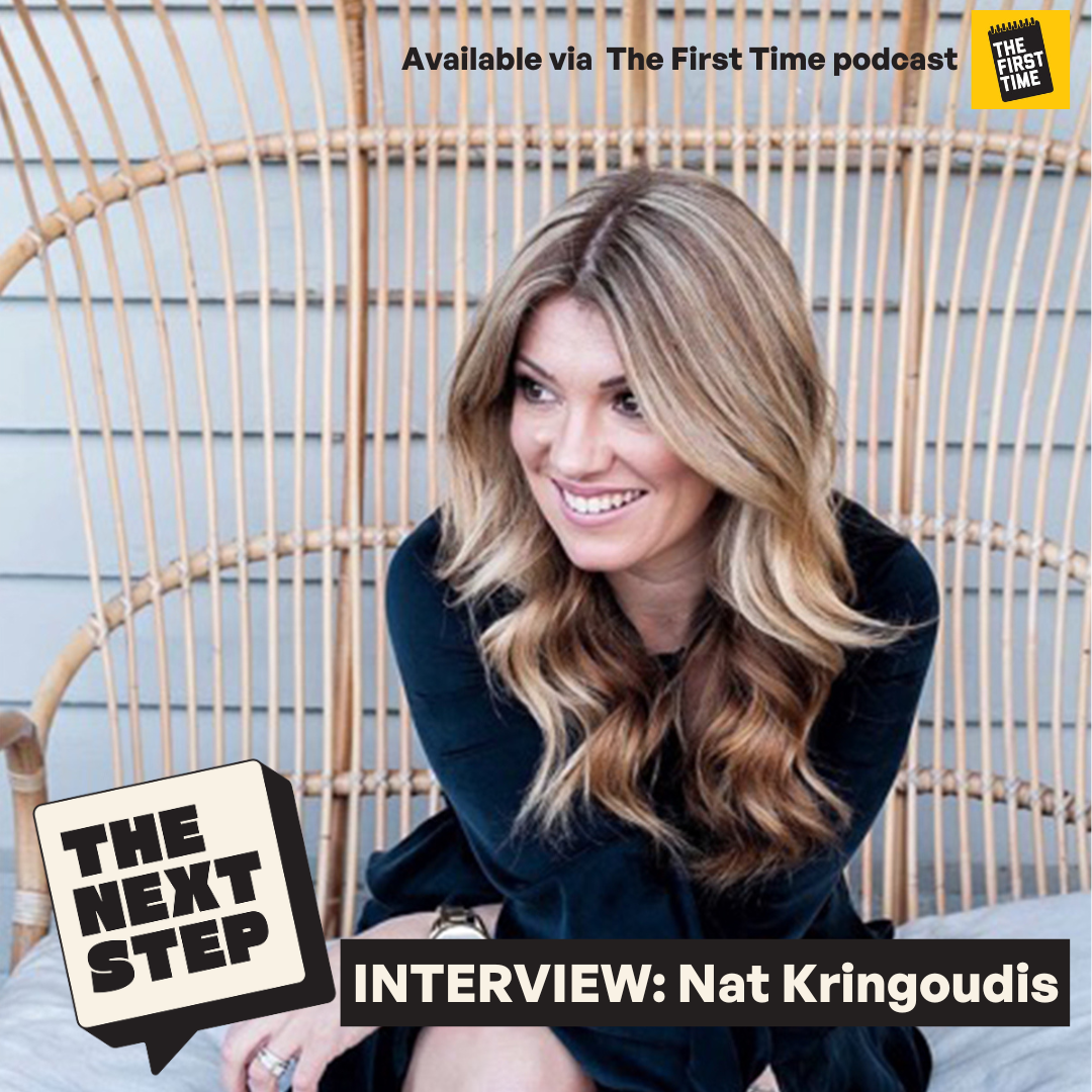 The Next Step: Nat Kringoudis – The First Time podcast